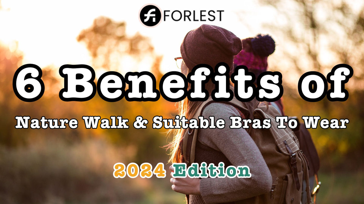 6 Benefits of Nature Walks & the Best Bras to Wear – FORLEST®
