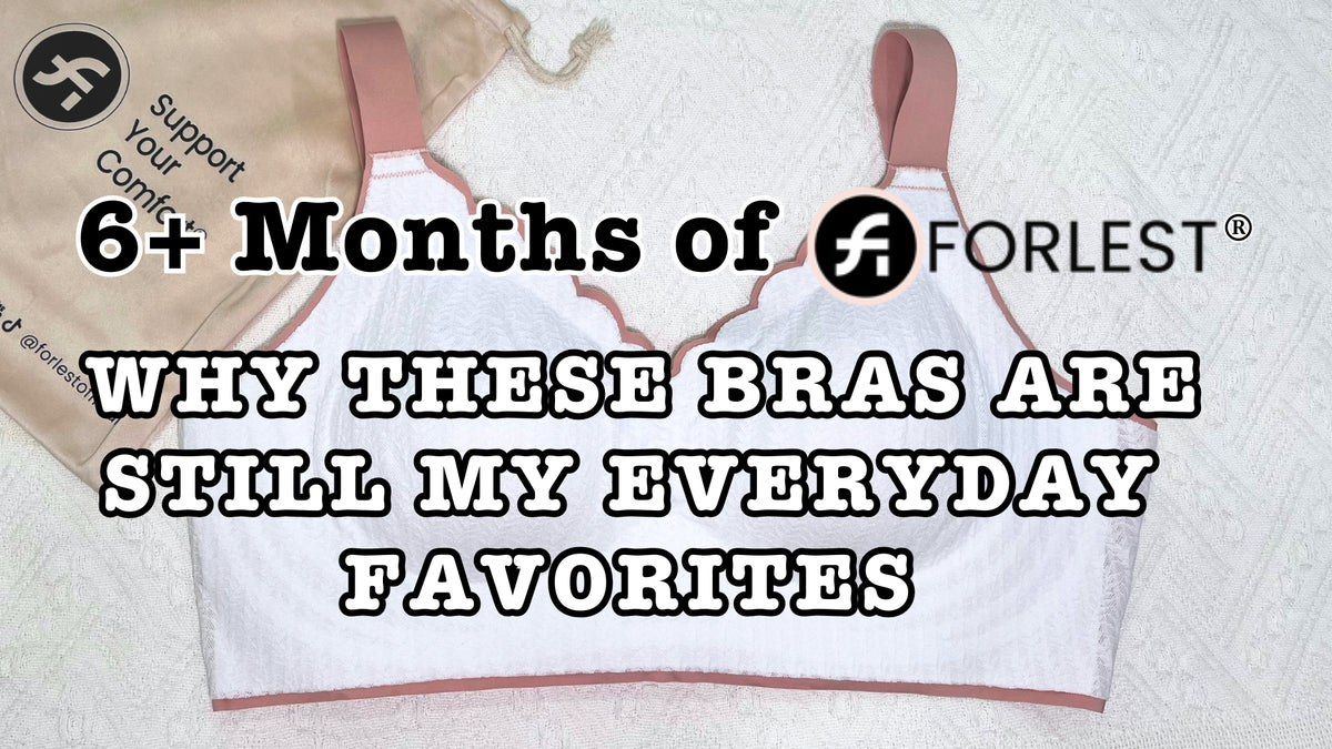 6+ Months of FORLEST®: Why These Bras Are Still My Everyday Favorites